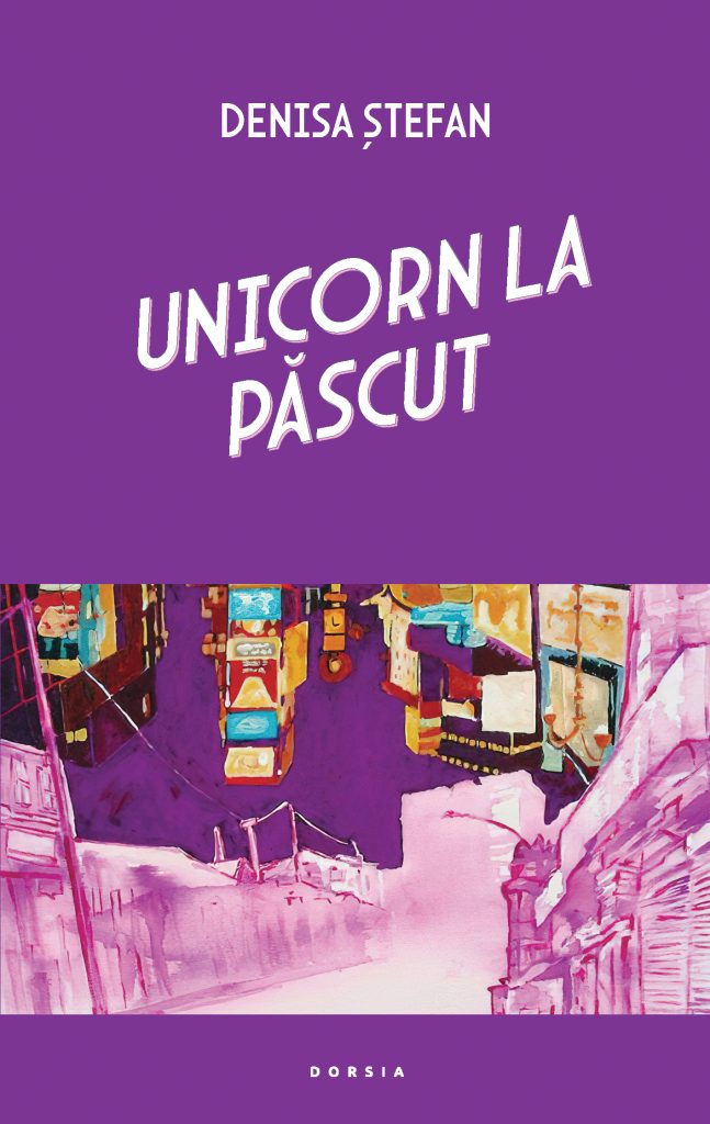 Denisa Stefan – Unicorn la pascut – Alchimia ezoterică